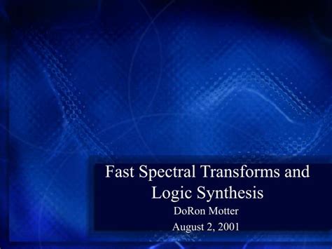 Ppt Fast Spectral Transforms And Logic Synthesis Powerpoint