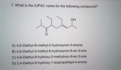 Solved 7 What Is The Iupac Name For The Following Compound
