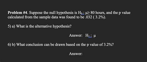Problem 4 Suppose the null hypothesis is H0 μ80 Chegg com