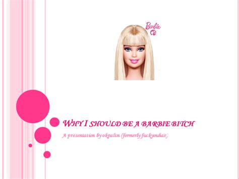 Why I Should Be A Barbie Pptx PowerPoint Presentation PPT
