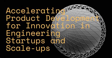Accelerating Product Development For Innovation In Engineering Startups And Scale Ups Valispace