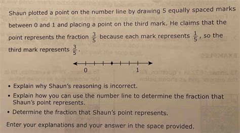 Shaun Plotted A Point On The Number Line By Drawing 5 Equally Spaced Marks Between 0 And Math