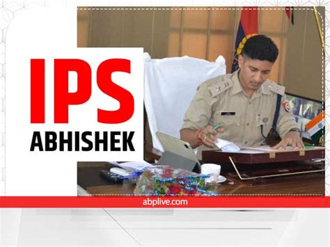 Upsc Ips Success Story Ips Abhishek Upsc Success Story Ips Success Story पहले प्रयास में मिली