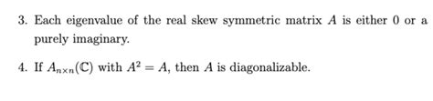 Solved 3 Each Eigenvalue Of The Real Skew Symmetric Matrix