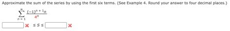 Solved Approximate The Sum Of The Series By Using The First Chegg Com
