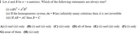 Solved Let A And B Be Nxn Matrices Which Of The Following Chegg