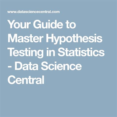 Master Hypothesis Testing In Statistics A Comprehensive Guide