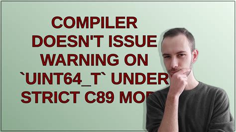 compiler doesn t issue warning on uint64 t under strict c89 mode youtube
