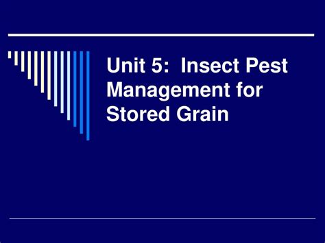 Ppt Unit 5 Insect Pest Management For Stored Grain Powerpoint