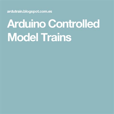 Arduino Controlled Model Trains Tren