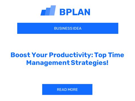Boost Your Productivity Top Time Management Strategies Bplan Ai