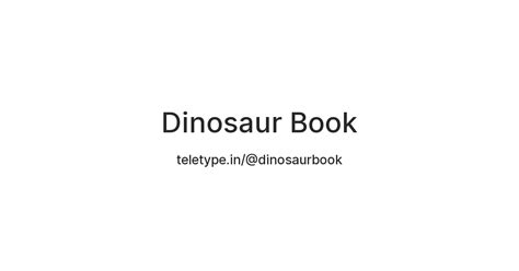 Dinosaur Book — Teletype