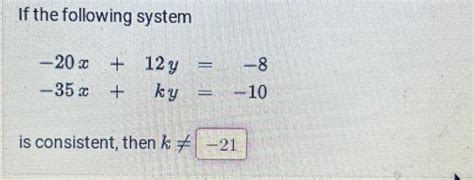 Solved If The Following System 20 12 Y 35 X Ky C 8 10