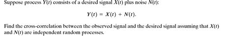 Solved Y T X T N T Find The Cross Correlation Between The Chegg