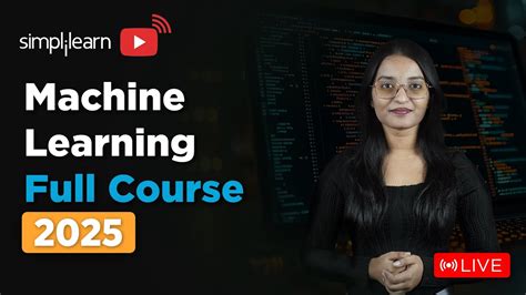 Machine Learning Full Course 2025 Machine Learning Tutorial For Beginners Simplilearn