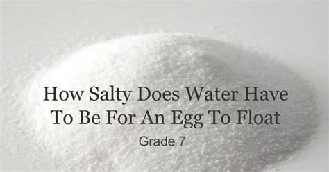 How Salty Does Water Need To Be For An Egg To Float