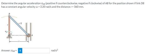 Solved Determine The Angular Acceleration AB Positive If Chegg