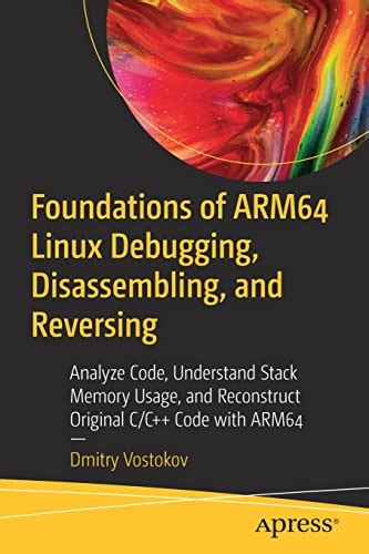 foundations of arm64 linux debugging disassembling and reversing