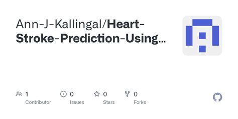 GitHub Ann J Kallingal Heart Stroke Prediction Using Machine Learning Algorithms