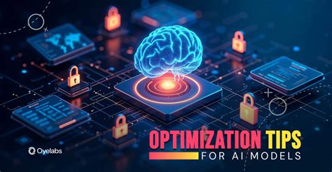 Optimization Tips For Ai Models For Accuracy And Efficiency