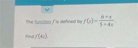 Solved The Function Fis Defined By Fx Find F 42 6x