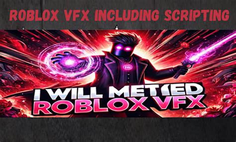 create custom roblox vfx animations and lua scripting for your game