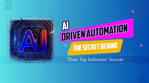 Ai Driven Automation The Key To The Success In 2025