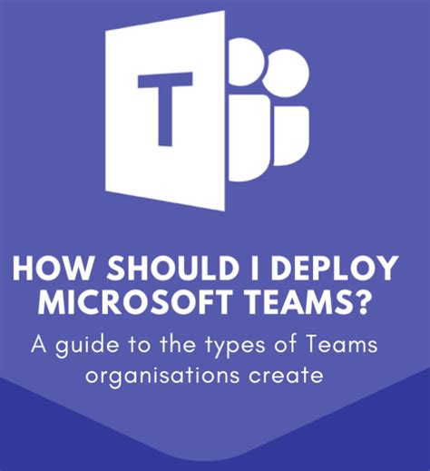 How Should I Deploy Microsoft Teams Microsoft Teams Experts