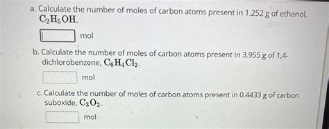 Solved A Calculate The Number Of Moles Of Carbon Atoms