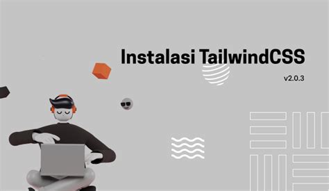 Cara Menginstall Tailwindcss Artikel Tentang Cara Menginstall By Han Medium