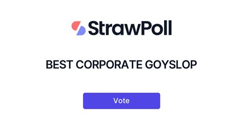 Best Corporate Goyslop Strawpoll