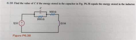 Solved 6 38 Find The Value Of C If The Energy Stored In The