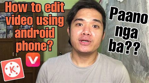 Video Editing Using Kinemaster And Vidmate Tagalog Tutorial Youtube