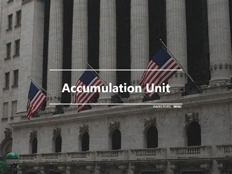 Accumulation Unit Investors Wiki