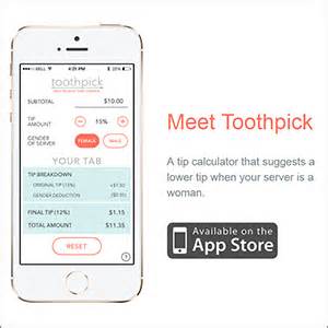 Toothpick A Tip Calculator For Gender In Equality The All My Faves Blog