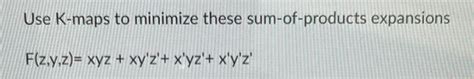 solved use k maps to minimize these sum of products