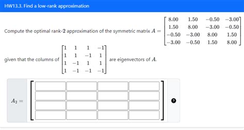 Solved Hw133 ﻿find A Low Rank Approximationcompute The