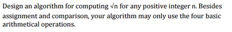 Solved Design An Algorithm For Computing Root N For Any