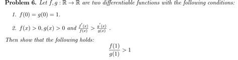 Solved Problem 6 Let F G RR Are Two Differentiable Chegg Com