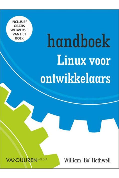 William Rothwell Handboek Handboek Linux Voor Ontwikkelaars Wehkamp