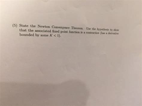 Solved State The Newton Convergence Theorem Use The