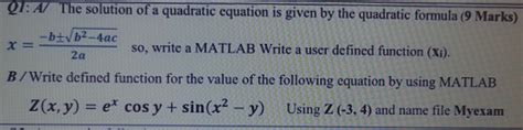 Solved Q A The Solution Of A Quadratic Equation Is Given Chegg