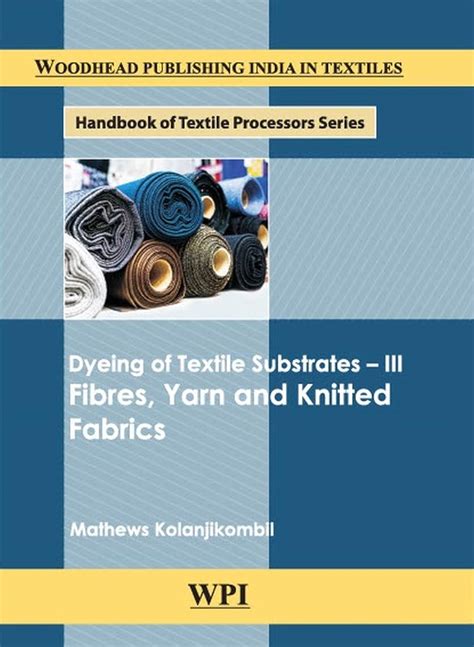 Buy Dyeing Of Textile Substrates III Fibres Yarn And Knitted Fabrics Book Online At Low Prices
