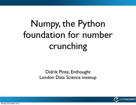 Numpy The Python Foundation For Number Crunching Speaker Deck