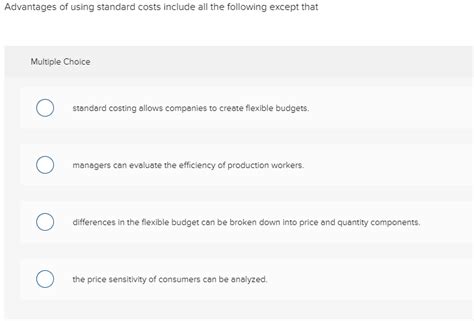 Solved Advantages of using standard costs include all the | Chegg.com
