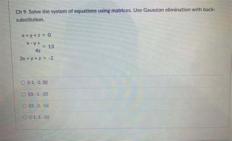 Solved Ch 9 Solve The System Of Equations Using Matrices