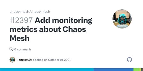 Add Monitoring Metrics About Chaos Mesh · Issue 2397 · Chaos Meshchaos Mesh · Github