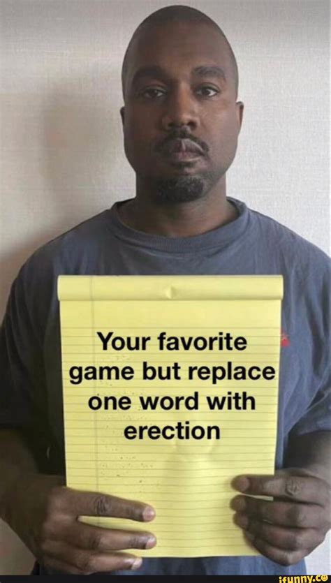 Your Favorite Game But Replace One Word With Erection Ifunny