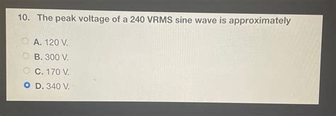 Solved The Peak Voltage Of A 240 VRMS Sine Wave Is Chegg Com