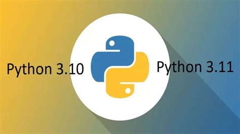Python 310 Vs Python 311 What Makes The New Version Better For Dev